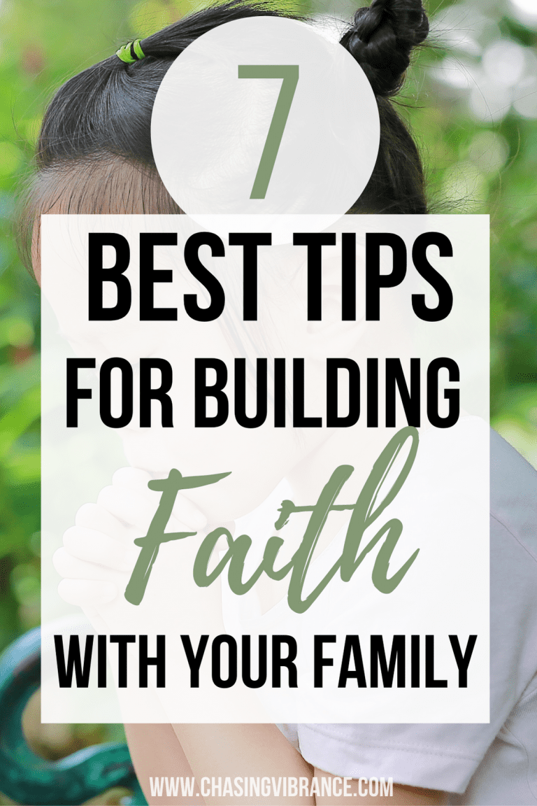 7 Tips for Building Your Family’s Faith - Chasing Vibrance