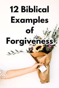 12 Examples of Forgiveness in the Bible - Chasing Vibrance